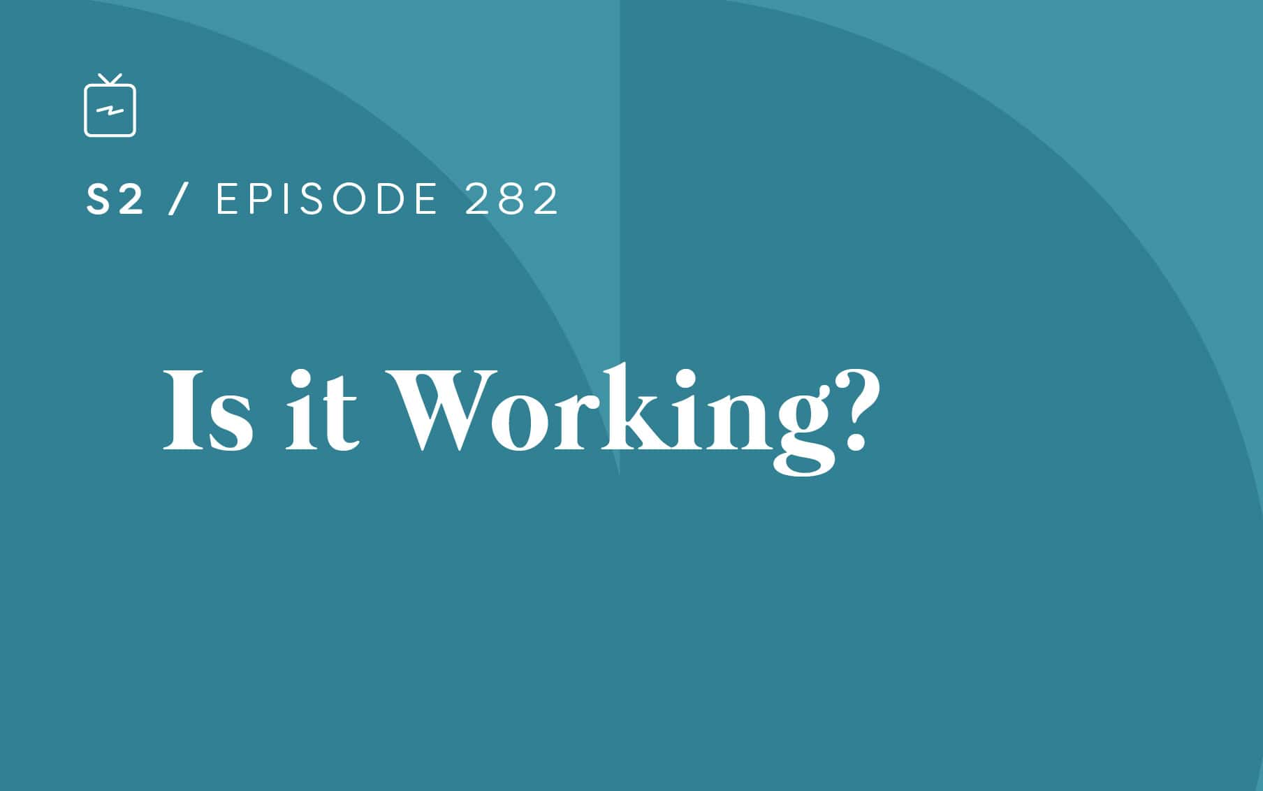 RE 282: Is It Working? - Recovery Elevator